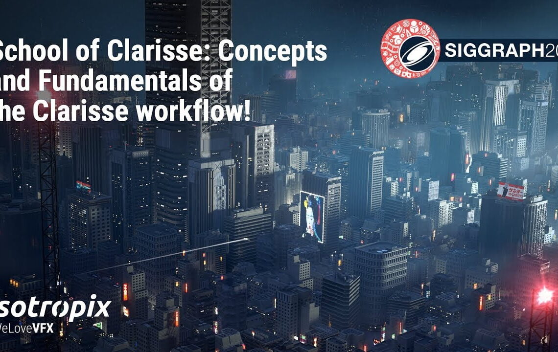 Concepts and Fundamentals of Clarisse – CGPress